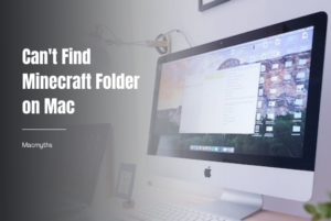 Can't Find Minecraft Folder on Mac? Here's How to Find It