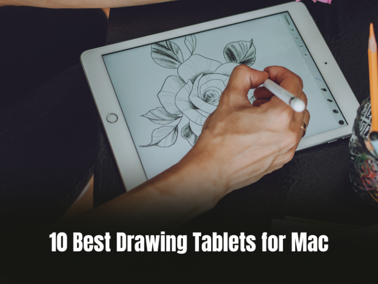 10 Best Drawing Tablets for Mac [Review and Buying Guide]